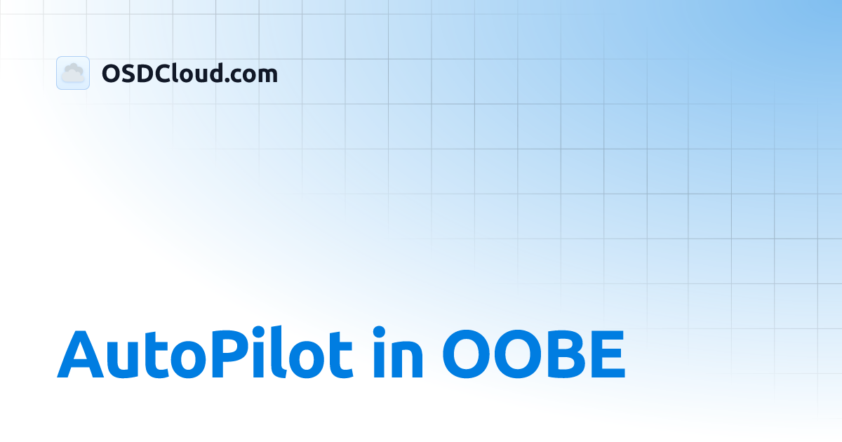 AutoPilot in OOBE | OSDCloud.com