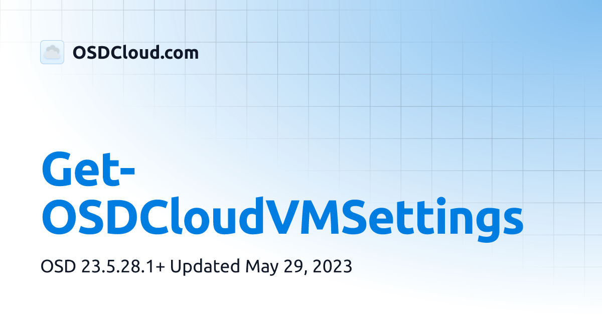 Get-OSDCloudVMSettings | OSDCloud.com