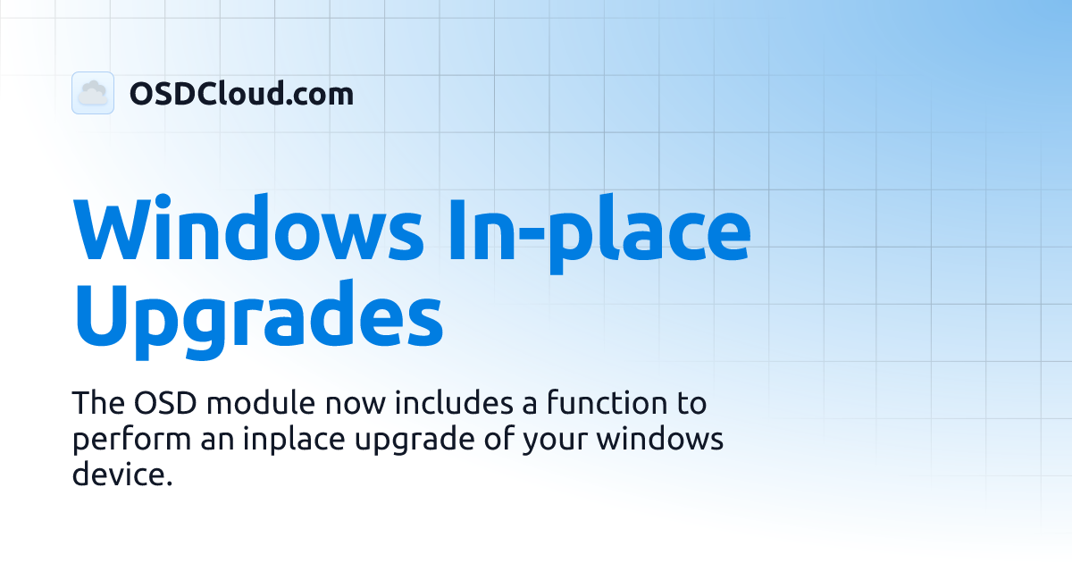 Windows In-place Upgrades | OSDCloud.com