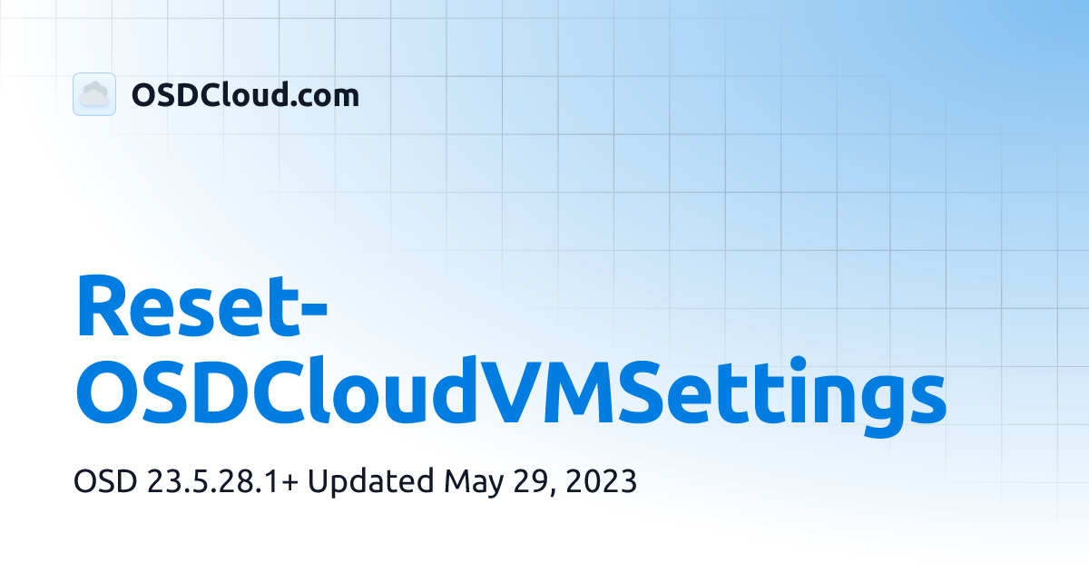 Reset-OSDCloudVMSettings | OSDCloud.com
